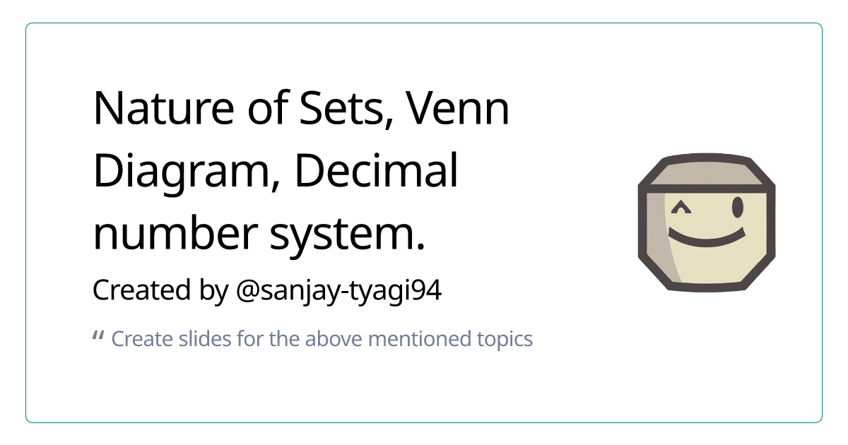 Nature of Sets, Venn Diagram, Decimal number system.