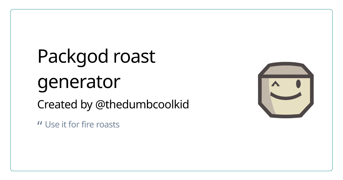 Packgod roast generator