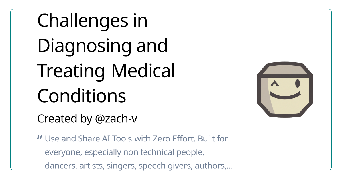 Challenges in Diagnosing and Treating Medical Conditions
